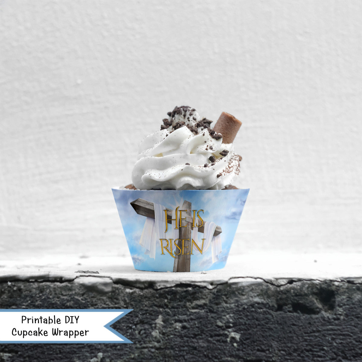 Printable Easter He Is Risen Cupcake Wrappers for Easter Sunday – Your ...